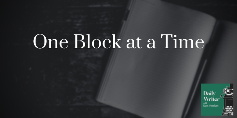 One Block at a Time - Daily Writer | Essential Habits for Impact ...